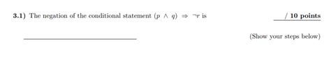 Solved 3 1 The Negation Of The Conditional Statement P
