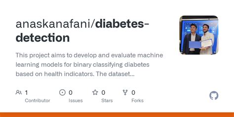 github anaskanafani diabetes detection this project aims to develop