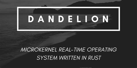 GitHub AntoineSebert Dandelion Microkernel Real Time Operating System In Rust