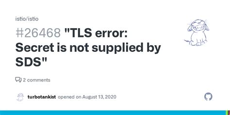 TLS Error Secret Is Not Supplied By SDS Issue 26468 Istio Istio