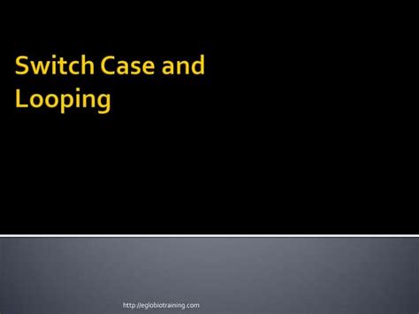 Switch Case Looping Ppt
