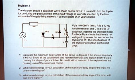 Solved The Diagram Shows A Basic Half Wave Phase Control Circuit It