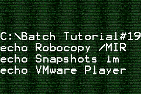 Batch Tutorial 19 Snapshots Im Vmware Player Mit Robocopy Youtube