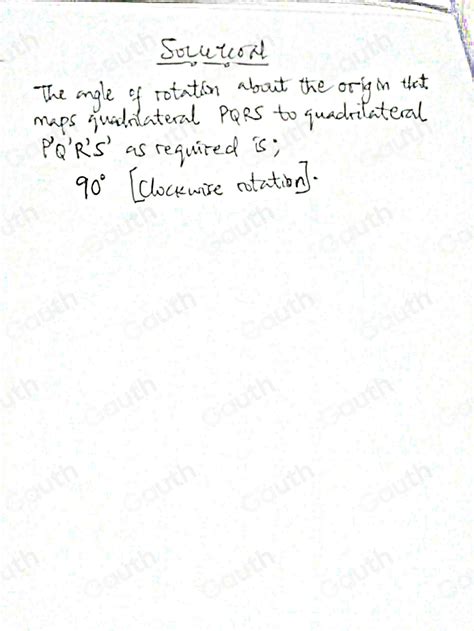 Solved What Is The Angle Of Rotation About The Origin That Maps Quadrilateral Pqrs To