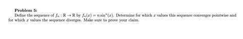 Solved Define The Sequence Of Fn R → R By Fnx