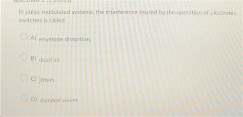 solved in pulse modulated systems the interference caused