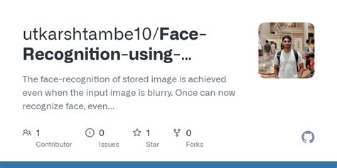 Github Utkarshtambe10face Recognition Using Blurry Images The Face Recognition Of Stored