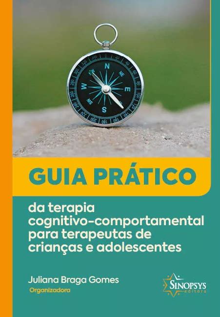 Guia Prático Da Tcc Para Crianças E Adolescentes Sinapsys News