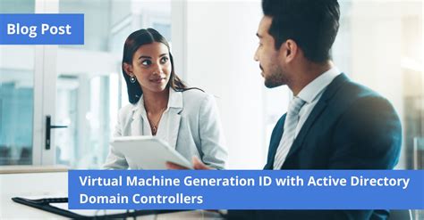 Virtual Machine Generation Id With Active Directory Domain Controllers Ravenswood Technology Group