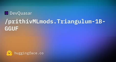 DevQuasar PrithivMLmods Triangulum B GGUF Hugging Face