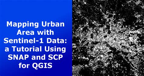 From Gis To Remote Sensing Mapping Urban Area With Sentinel 1 Data A