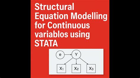 Episode 3 Sem Structural Equation Model Building For Continuous Variables Using Stata Youtube