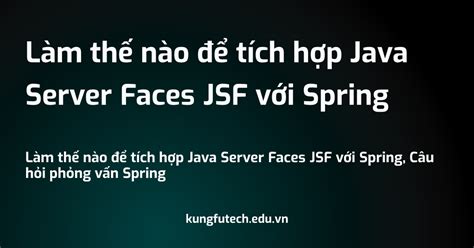 Làm Thế Nào để Tích Hợp Java Server Faces Jsf Với Spring