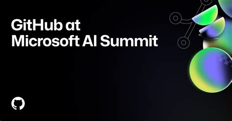 Github At Microsoft Ai Summit Github Resources