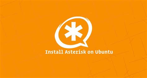 How To Install Asterisk On Ubuntu 18 04 Linuxize