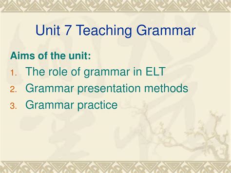 Ppt Unit 7 Teaching Grammar Powerpoint Presentation Free Download Id 6102688