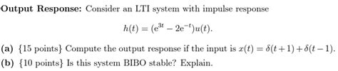 Solved Output Response Consider An LTI System With Impulse Chegg