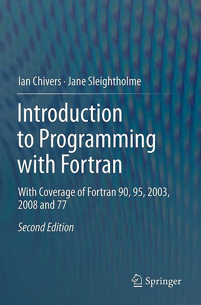 introduction to programming with fortran with coverage of fortran 90 95 2003 2008 and 77