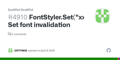 Fontstylersetxxx Set Font Invalidation · Issue 4910 · Scottplotscottplot · Github