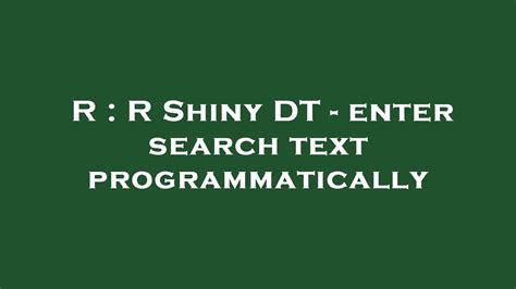 R R Shiny Dt Enter Search Text Programmatically Youtube