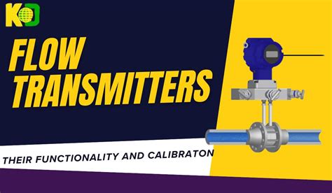 Working Principle Of Flow Transmitters And How To Calibrate Flow Transmitters
