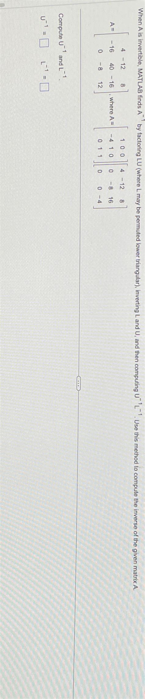 Solved When A ﻿is Invertible Matlab Finds A 1 ﻿by Factoring