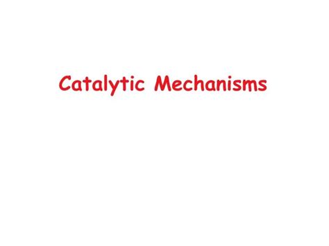 PPT Catalytic Mechanisms PowerPoint Presentation Free Download ID