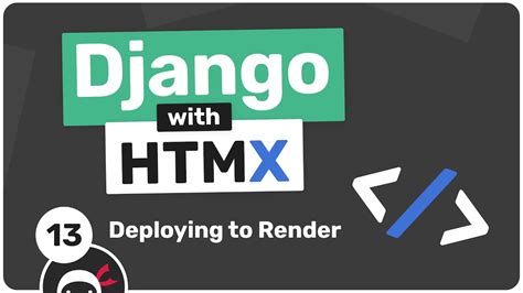Django With Htmx Tutorial 13 Deploying To Render Youtube