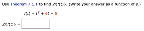 Solved Use Theorem To Find L F T Write Your Chegg