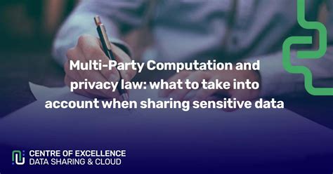 Multi Party Computation And Privacy Law What To Take Into Account When Centre Of Excellence