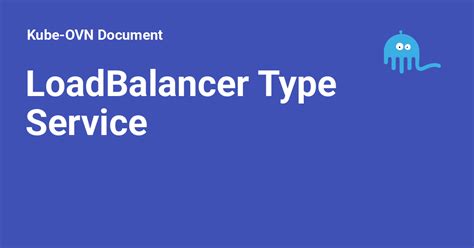 Loadbalancer Type Service Kube Ovn Document