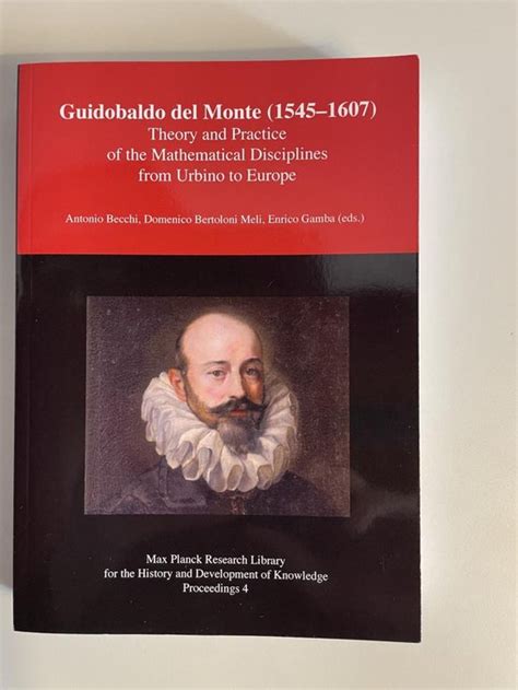 Guidobaldo Del Monte 1545 1607 Theory And Practice Of The