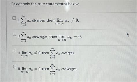 Solved Select Only The True Statement S Below If N 1an Chegg Com