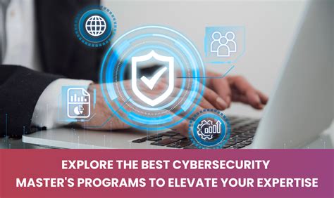Explore The Best Cybersecurity Masters Programs To Elevate Your Expertise