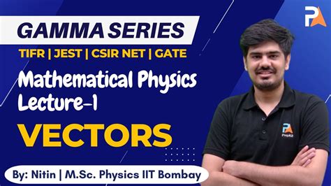 Vectors Mathematical Physics Tifr Jest Csir Net Gate Physics Gamma Series L 1