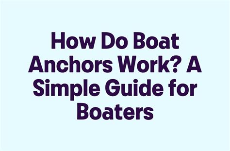 How Do Boat Anchors Work A Simple Guide For Boaters