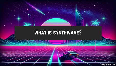 What Is Synthwave Exploring Retro Futuristic Beats MusicalHow