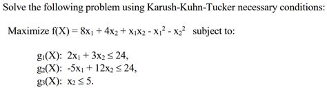 Solved Solve The Following Problem Using Karush Kuhn Tucker