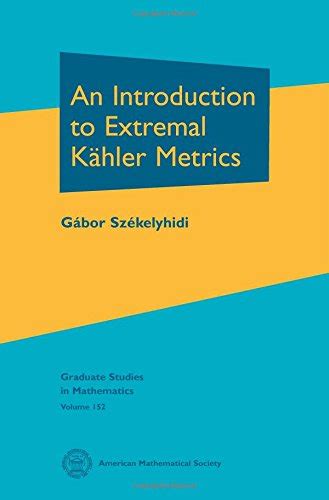 Solutions For An Introduction To Extremal Kahler Metrics 1st By Gabor Szekelyhidi Book