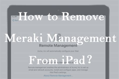 How To Remove Meraki Management From IPad 3 Solutions