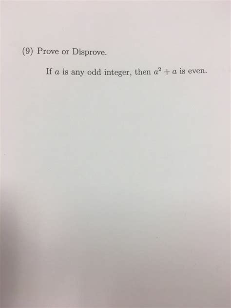 Solved Prove Or Disprove If A Is Any Odd Integer Then A 2