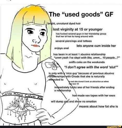 The Used Goods GF Ht Unnatural Dyed Hair Lost Virginity At Or Babeer Has Fucked Several