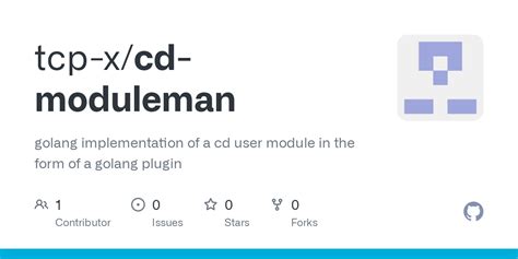 GitHub Tcp X Cd Moduleman Golang Implementation Of A Cd User Module