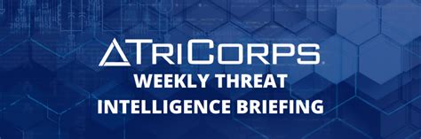 Tricorps Weekly Threat Intelligence Briefing Tricorps Security