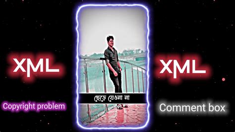 New Bangla Sad Xml🥺💔 Xml Xml File Alightmotion Ameditorsbd Rafieditzyt Youtube
