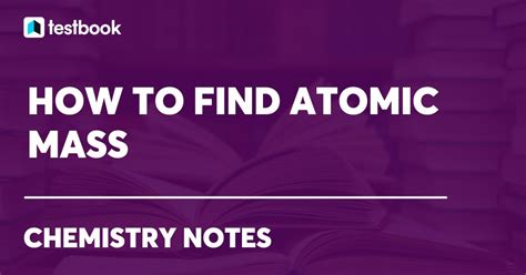 How To Find Atomic Mass Learn Different Methods Along With FAQ S