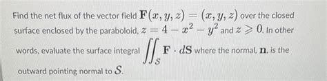 Solved Find The Net Flux Of The Vector Field Chegg