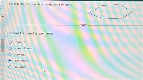 Solved Classify The Polygon Shown To The Right By Name Choose The Correct Answer Below