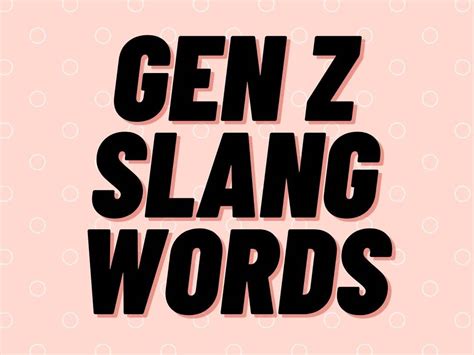 50 Gen Z Slang Words Lingo Phrases And What They Mean