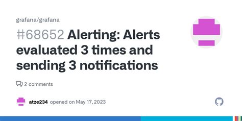 alerting alerts evaluated 3 times and sending 3 notifications · issue 68652 · grafana grafana
